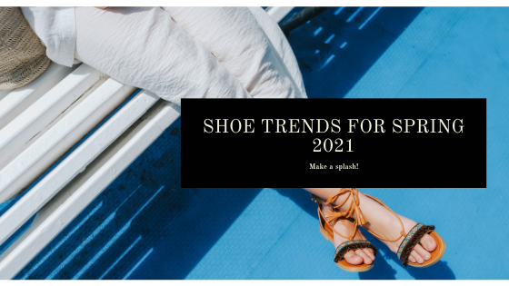 Shoe Trends for Spring 2021 – Schoose